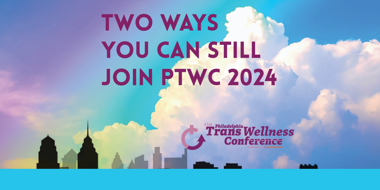 Two Ways You Can Still Join the Philly Trans Wellness Conference ...