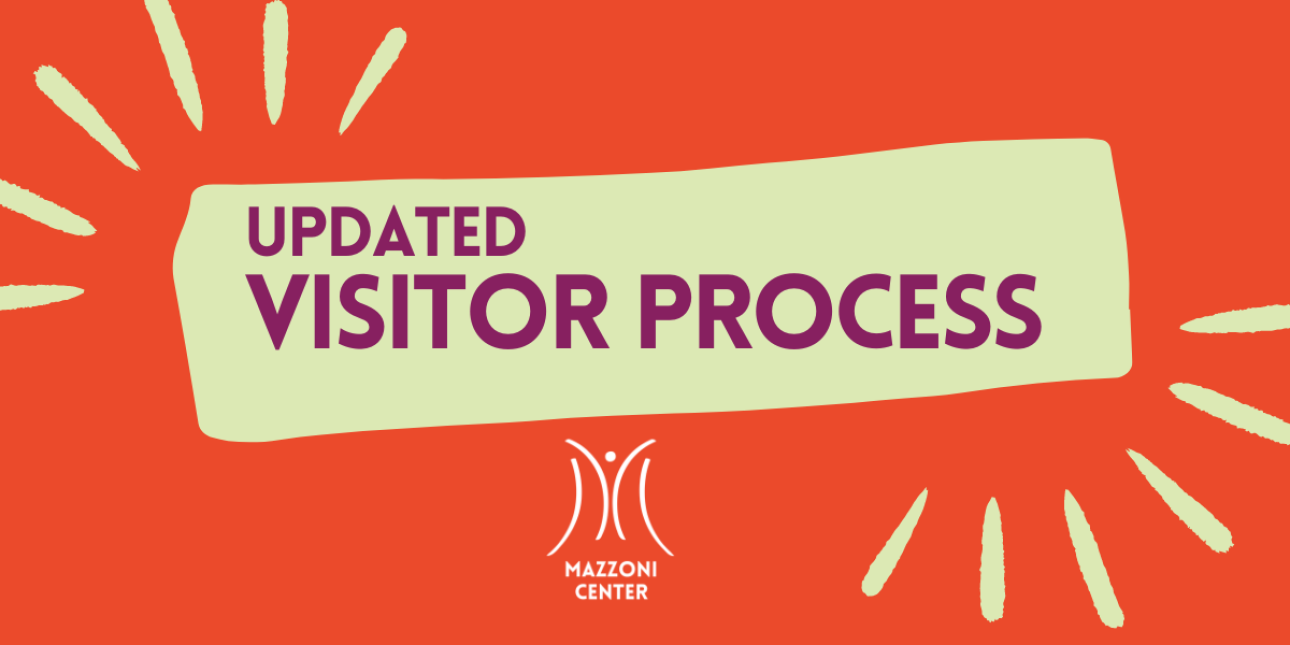 Updated Visitor Process Beginning on Monday, January 22 | Mazzoni Center